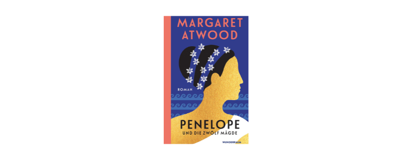 Penelope und die 12 Mägde von Margaret Atwood - Tiefseezeilen